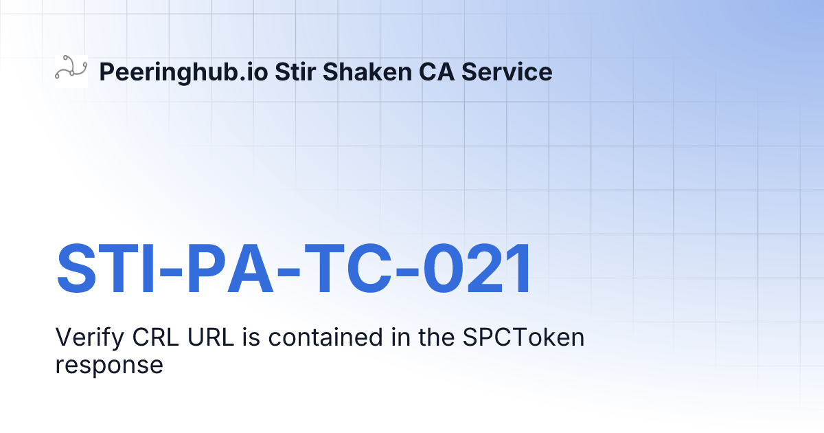 STI-PA-TC-021 | Peeringhub.io Stir Shaken CA Service